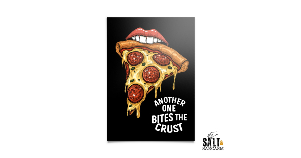 Another One Bites The Crust Pun Print - Quirky Art