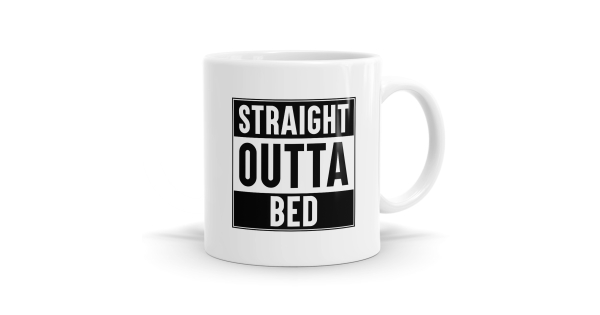 Straight Outta Bed Mug | Bespoke Mugs