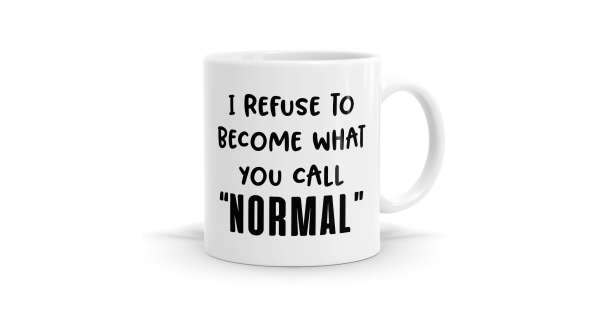 Be Normal? Mug | Bespoke Mugs