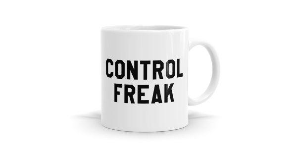 Control Freak Mug - Perfect Gift for Perfectionists
