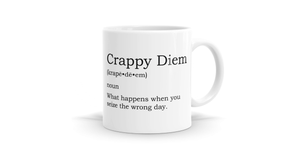 Crappy Diem Definition Mug | Bespoke Mugs