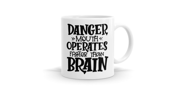 Danger mouth operates faster than brain Mug | Bespoke Mugs