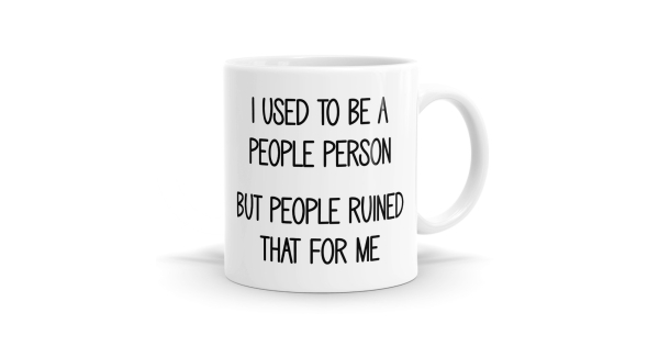 I Used To Be A People Person Mug - Fun & Quirky Gift